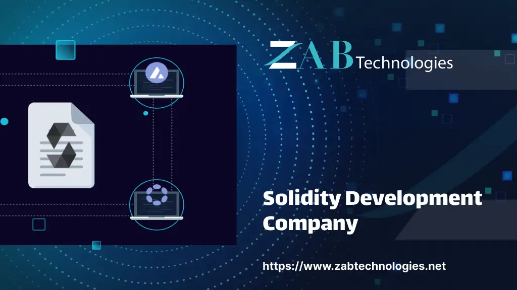 Solidity Development Company | Zab Technologies Solidity Development Company | Zab Technologies
